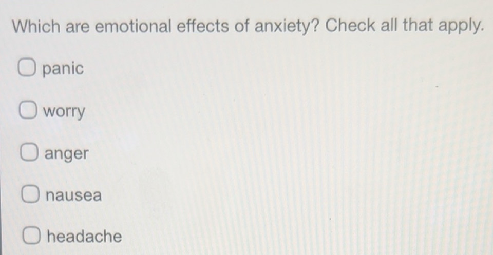 Solved: Which are emotional effects of anxiety? Check all that apply ...
