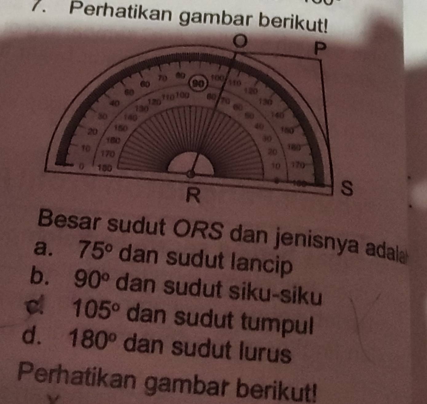 Telah dijawab:Perhatikan gambar berikut! Besar sudut ORS dan jenisnya ...