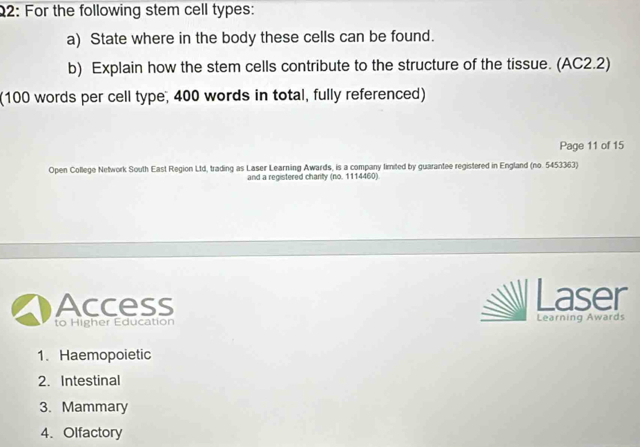 Solved: For the following stem cell types: a) State where in the body ...