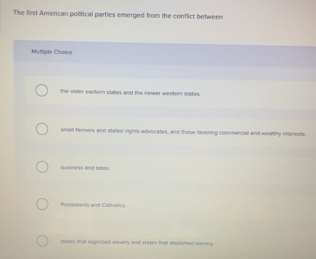 Solved: The first American political parties emerged from the conflict ...