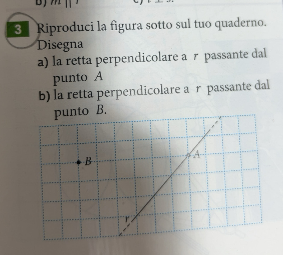 Risolto:Riproduci la figura sotto sul tuo quaderno. Disegna a) la retta ...