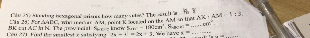 Giải quyết:Câu 25) Standing hexagonal prisms how many sides? The result ...