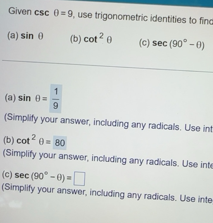 Solved: Given csc θ =9 , use trigonometric identities to find (a) sin θ (b) cot^2θ (c) sec (90 ...