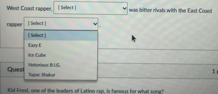 Solved: West Coast rapper, [ Select ] was bitter rivals with the East ...