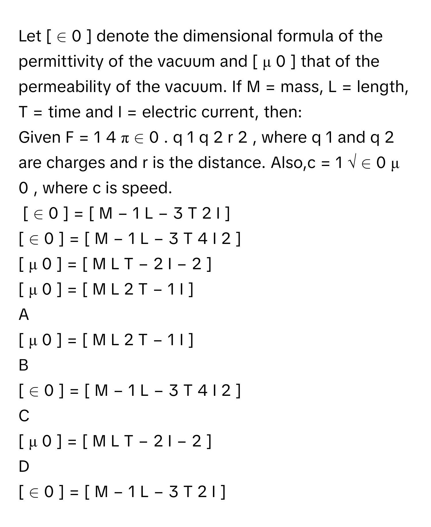Solved: Let [ ∈ 0 ] denote the dimensional formula of the permittivity ...
