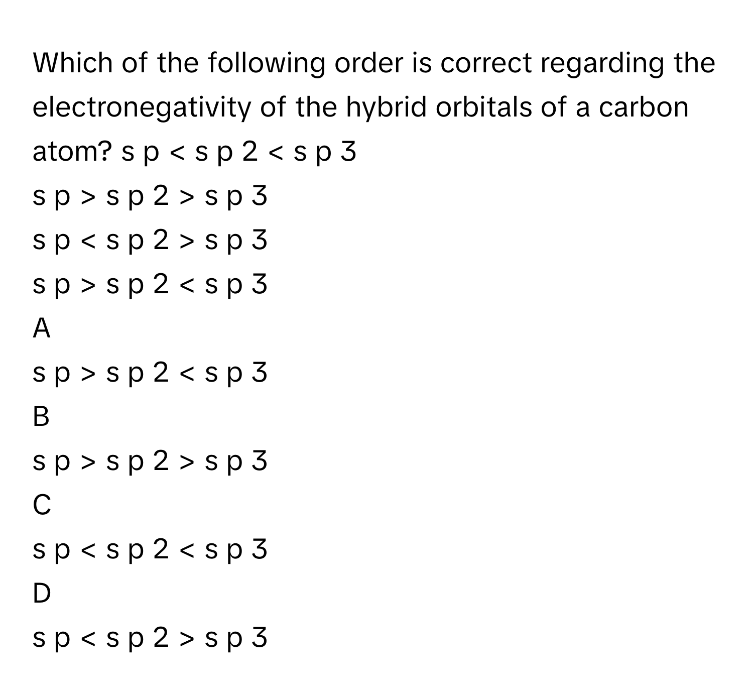 Solved: Which of the following order is correct regarding the ...