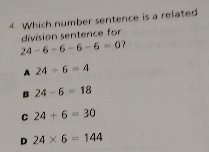Solved: Which number sentence is a related division sentence for 24-6-6 ...