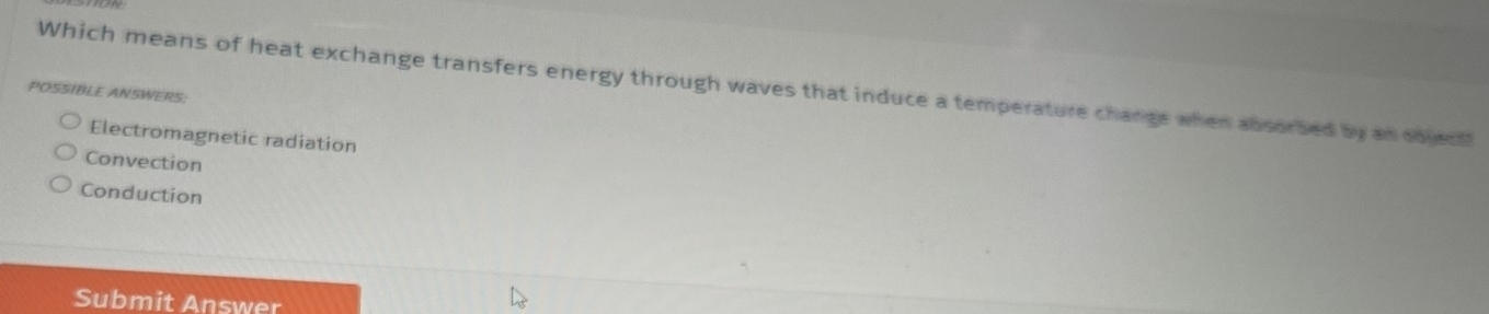 Solved: Which means of heat exchange transfers energy through waves ...