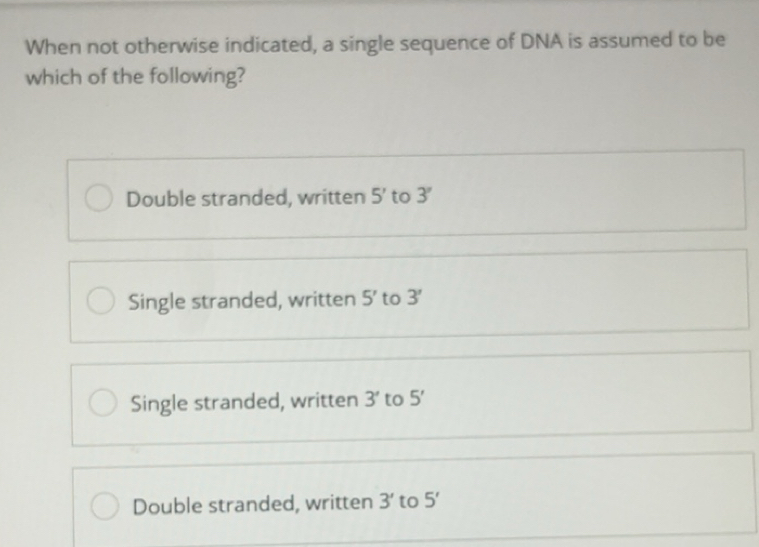 Solved: When not otherwise indicated, a single sequence of DNA is ...