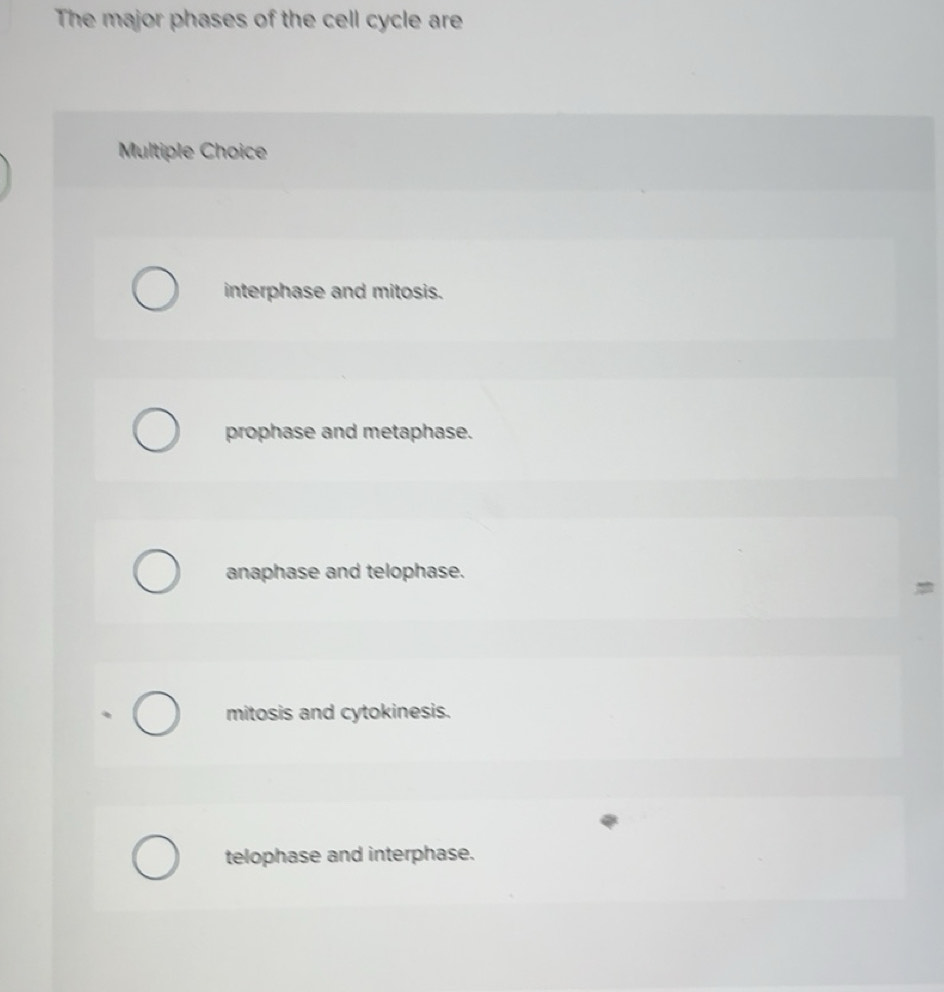 Solved: The major phases of the cell cycle are Multiple Choice ...