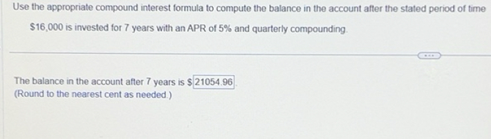 Solved: Use the appropriate compound interest formula to compute the ...