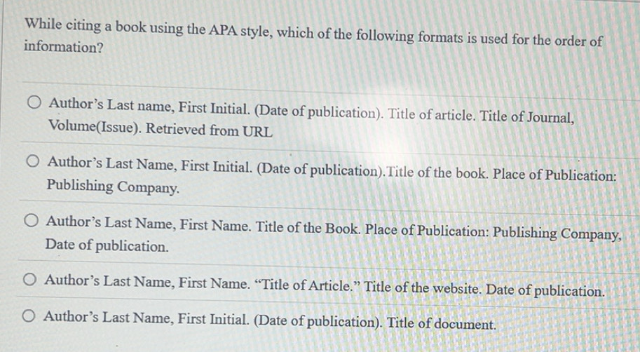 Solved: While citing a book using the APA style, which of the following ...