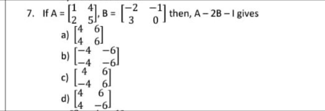 تم الحل:If A=beginbmatrix 1&4 2&5endbmatrix , B=beginbmatrix -2&-1 3 ...