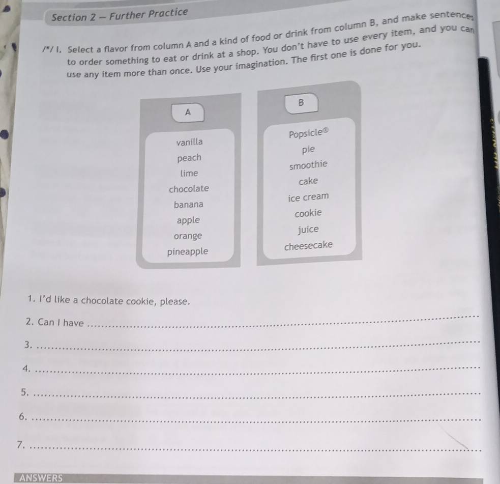 Resolvido:Further Practice /*/ I. Select a flavor from column A and a ...