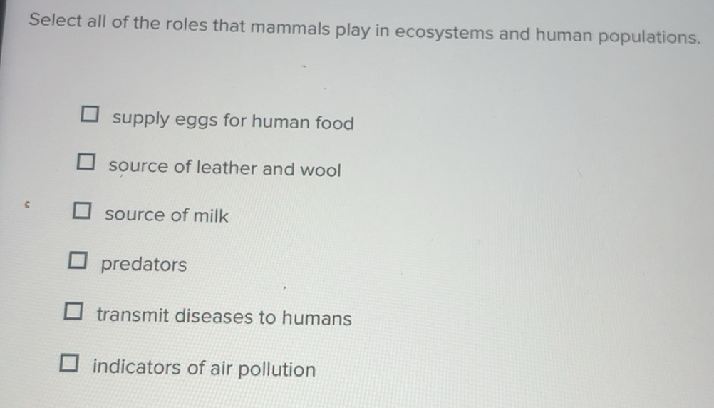 Solved: Select all of the roles that mammals play in ecosystems and ...