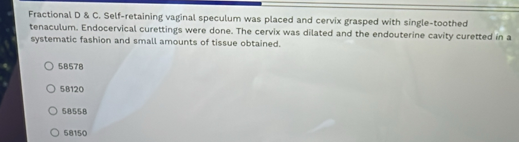 Solved: Fractional D & C. Self-retaining vaginal speculum was placed ...