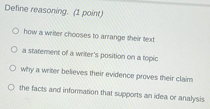 Solved: Define reasoning. (1 point) how a writer chooses to arrange ...