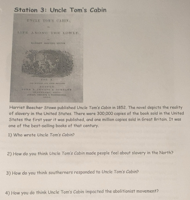 Solved: Station 3: Uncle Tom's Cabin Harriet Beecher Stowe published ...