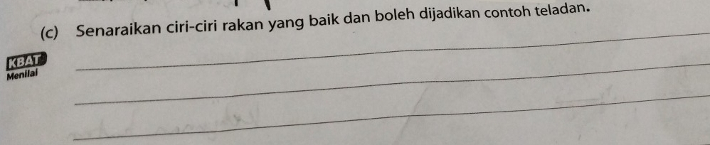 Selesai:Senaraikan ciri-ciri rakan yang baik dan boleh dijadikan contoh ...