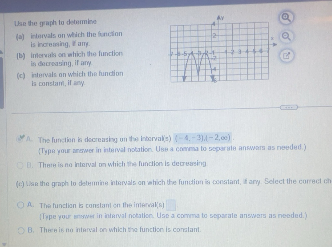 Solved: Use the graph to determine (a) intervals on which the function ...