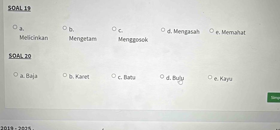 Telah dijawab:SOAL 19 b. C. a. d. Mengasah e. Memahat Melicinkan ...