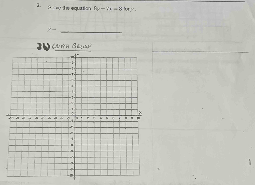 Solved: Solve the equation 8y-7x=3 for y. _ y= _ GRAPH BGW [Math]