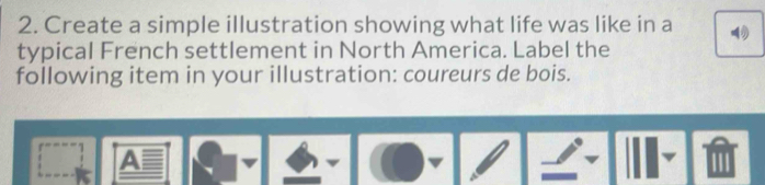 Solved: Create a simple illustration showing what life was like in a ...