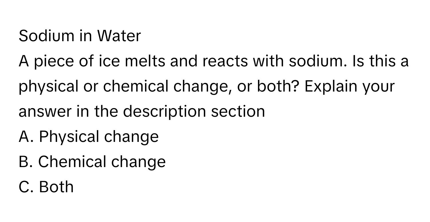 Solved: Sodium in Water A piece of ice melts and reacts with sodium. Is ...