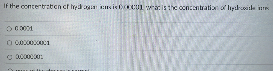 Solved: If the concentration of hydrogen ions is 0.00001, what is the ...