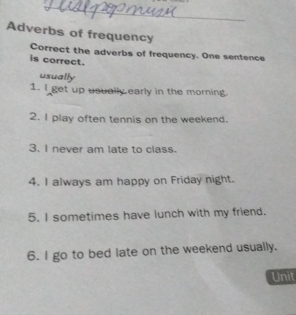 Resuelto:Adverbs of frequency Correct the adverbs of frequency. One ...