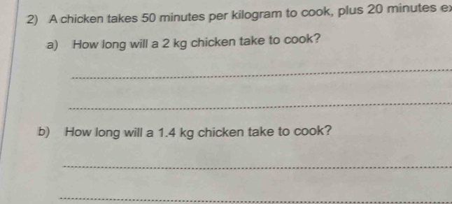 Solved: A chicken takes 50 minutes per kilogram to cook, plus 20 ...