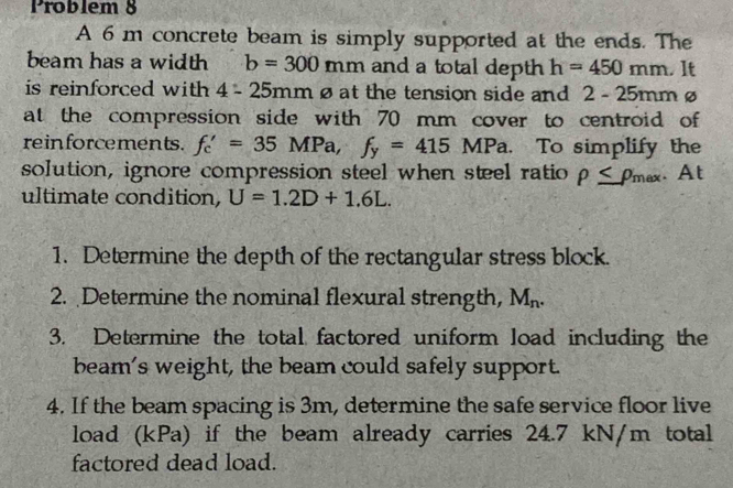 Solved: Problem 8 A 6 m concrete beam is simply supported at the ends. The beam has a width b=30 ...