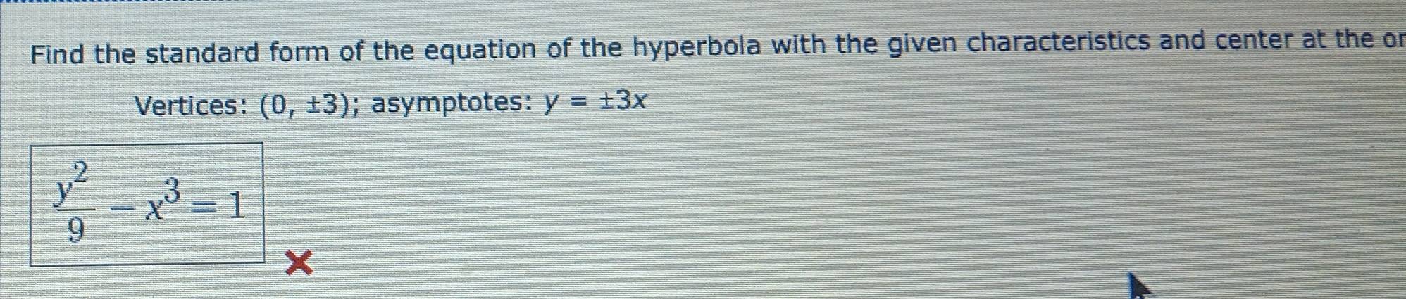 Solved: Find the standard form of the equation of the hyperbola with ...