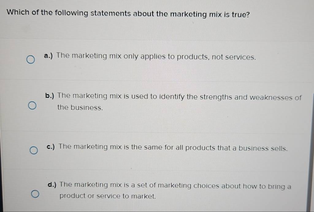 Solved: Which of the following statements about the marketing mix is ...