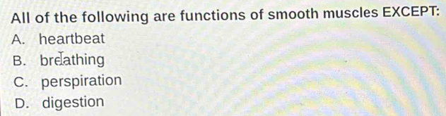 Solved: All of the following are functions of smooth muscles EXCEPT: A ...