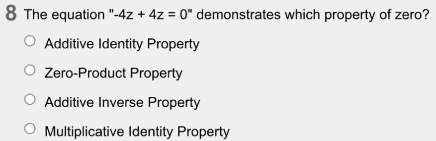 Solved: The equation ' -4z+4z=0 " demonstrates which property of zero ...