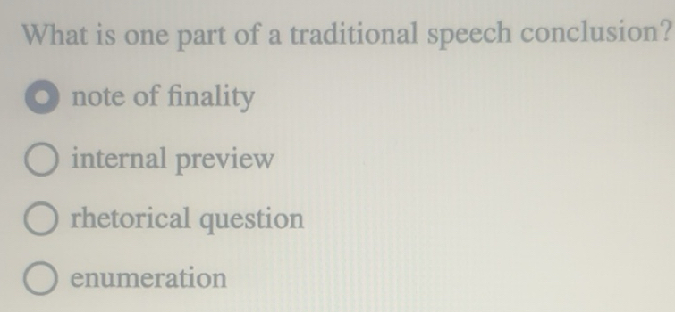Solved: What is one part of a traditional speech conclusion? . note of ...