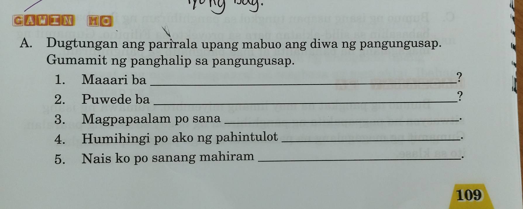 Solved: GAWIN MO A. Dugtungan ang parirala upang mabuo ang diwa ng ...