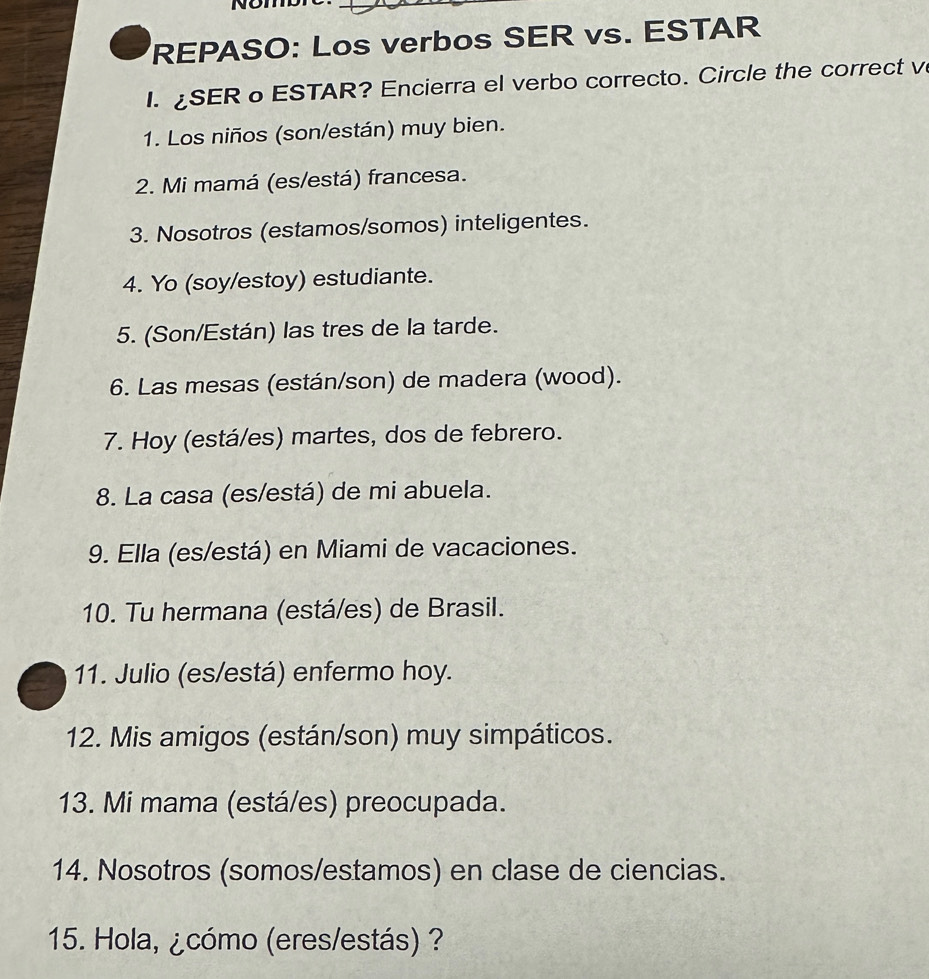 Solved: REPASO: Los verbos SER vs. ESTAR I. SER o ESTAR? Encierra el ...