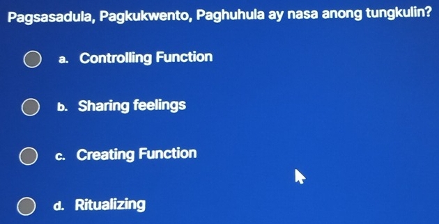 Solved: Pagsasadula, Pagkukwento, Paghuhula ay nasa anong tungkulin? a ...