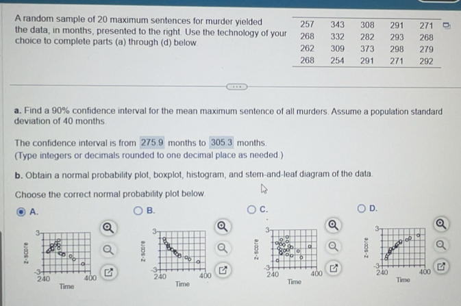 Solved: A random sample of 20 maximum sentences for murder yielded the ...