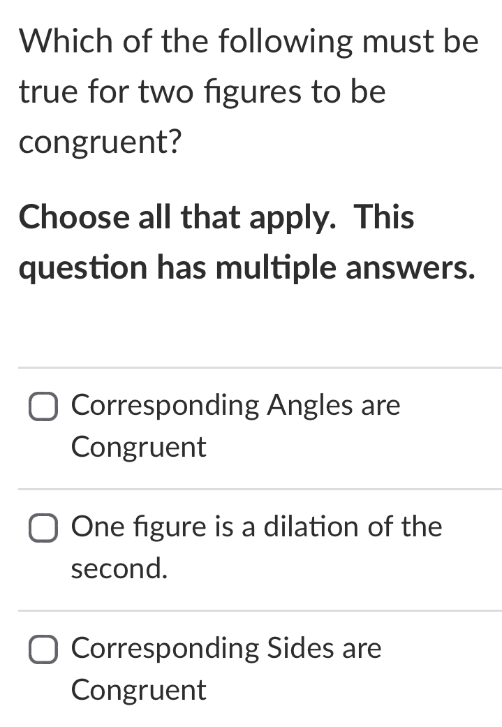 Solved: Which of the following must be true for two figures to be ...
