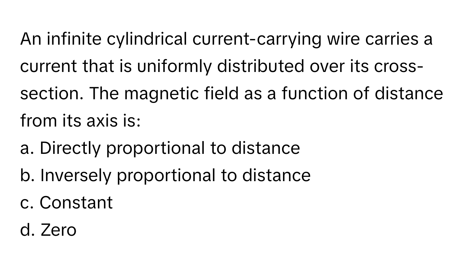 Solved: An infinite cylindrical current-carrying wire carries a current that is uniformly ...