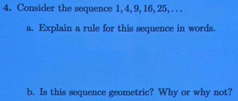 Solved: Consider the sequence 1, 4, 9, 16, 25, . . . a. Explain a rule for this sequence in ...