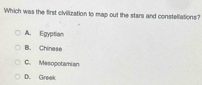 Solved: Which was the first civilization to map out the stars and ...