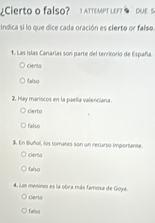 Solved: Cierto o falso? 1 ATTEMPT LEFT duES ndica si lo que dice cada ...