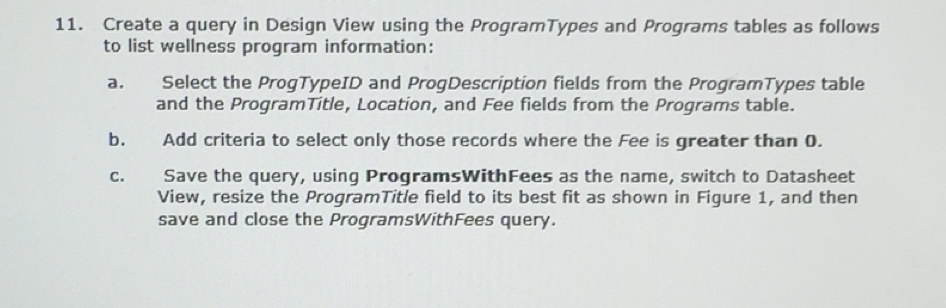 Solved: Create a query in Design View using the ProgramTypes and Programs tables as follows to ...
