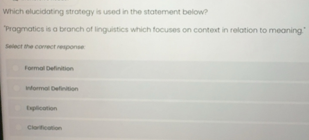 Solved: Which elucidating strategy is used in the statement below ...