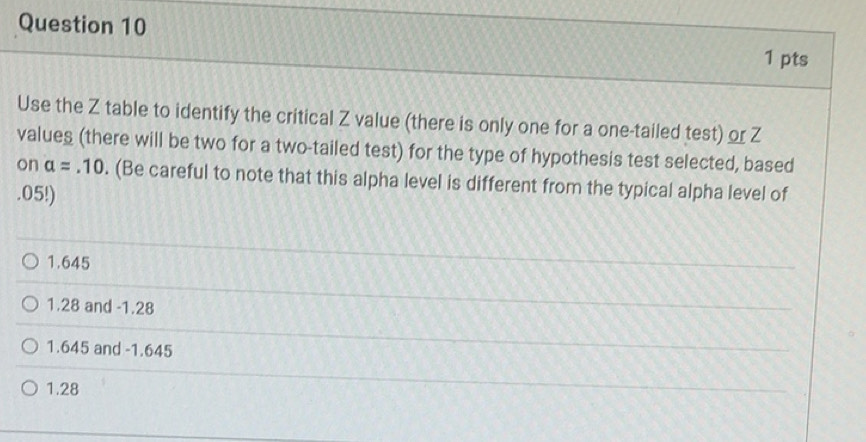 Solved: Use the Z table to identify the critical Z value (there is only ...