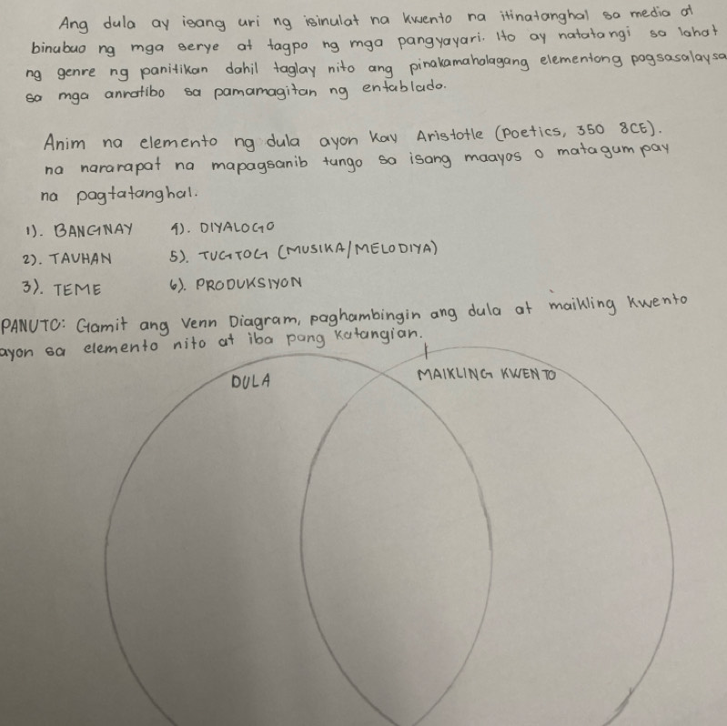 Solved: Ang dula ay igang uri ng isinulat na kwento na itinatanghal so ...